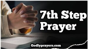 7th Step Prayer: A Powerful Prayer of Humility, Surrender, and ...
