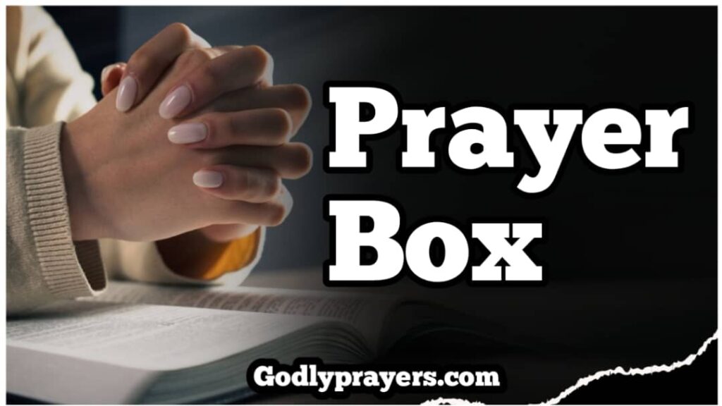 7 Powerful Reasons Prayer Box Can Transform Your Prayer Life