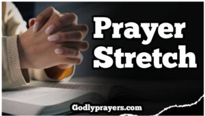 7 Powerful Prayer Stretch Practices to Deepen Faith and Strengthen Your ...
