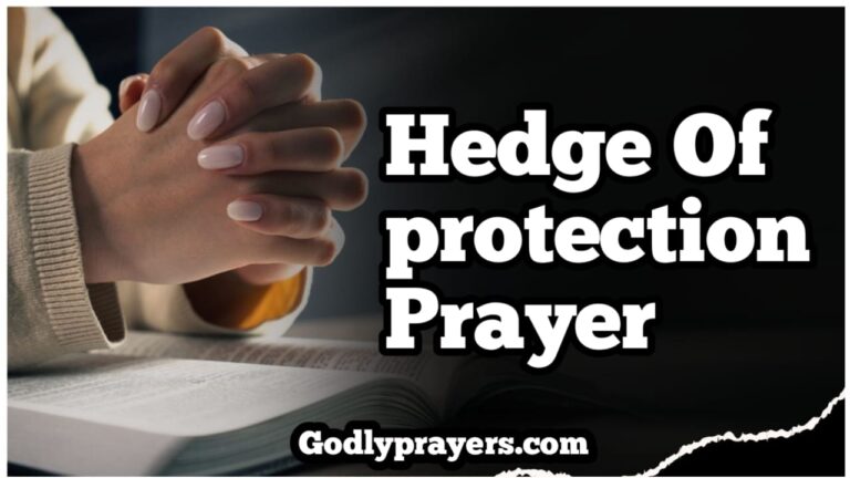 Hedge of Protection Prayer For Protection Around Your Life