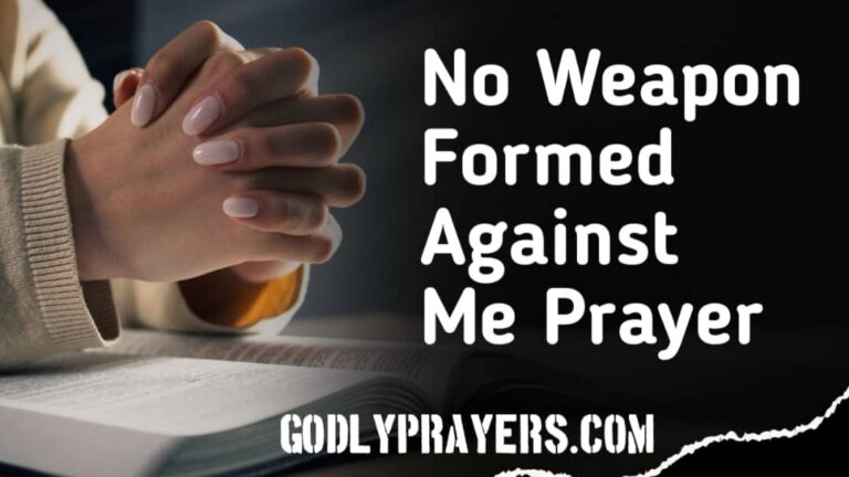 7 Powerful No Weapon Formed Against Me Prayer That Activate Divine ...
