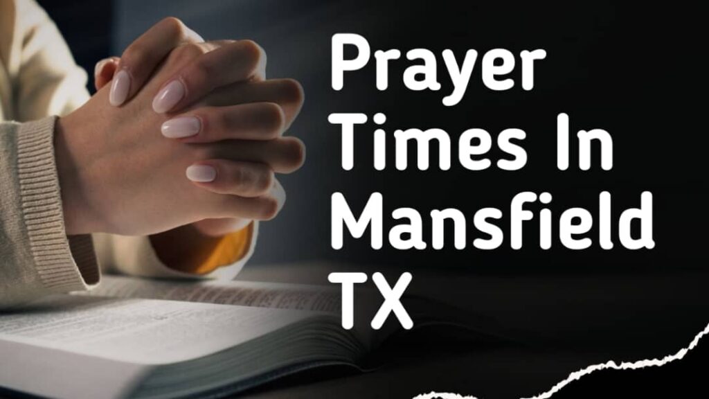 7 Powerful Prayer Times in Mansfield TX for Spiritual Growth